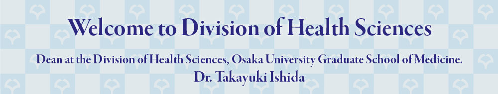 Overview｜Graduate School｜Osaka University Graduate School of Medicine ...